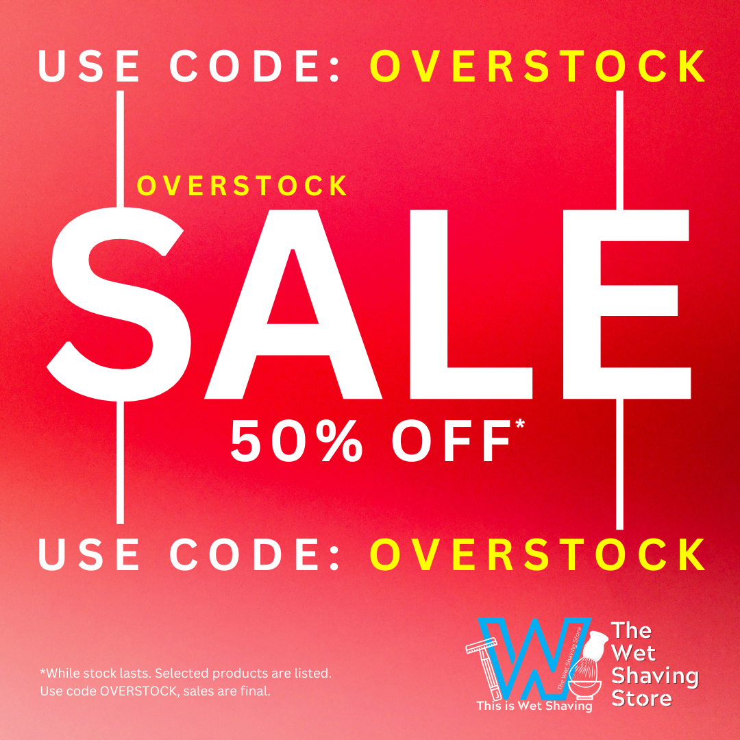 Overstock Sale – The Wet Shaving Store